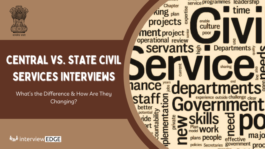 Central vs. State Civil Services Interviews: What’s the Difference ...